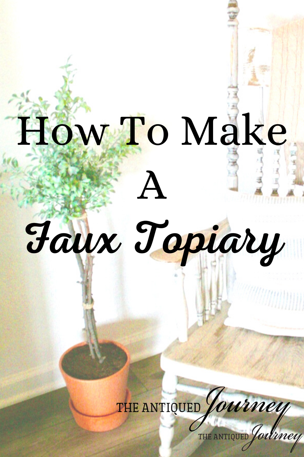 How To Make a Faux Topiary - The Antiqued Journey