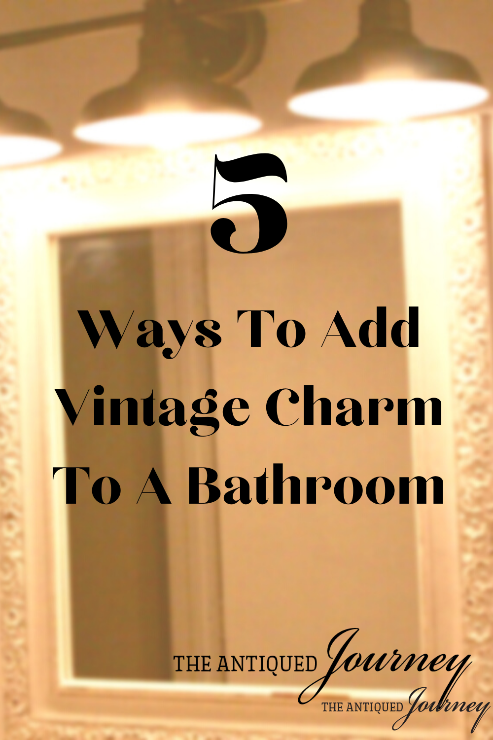 5 Ways To Add Vintage Charm To Your Bathroom - The Antiqued Journey