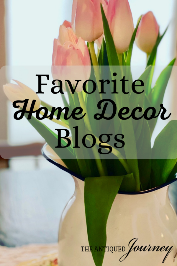 5 Favorite Home Decor Blogs - The Antiqued Journey