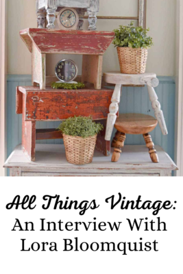 Charming Vintage Home Decorating Tips With Lora Bloomquist - The ...