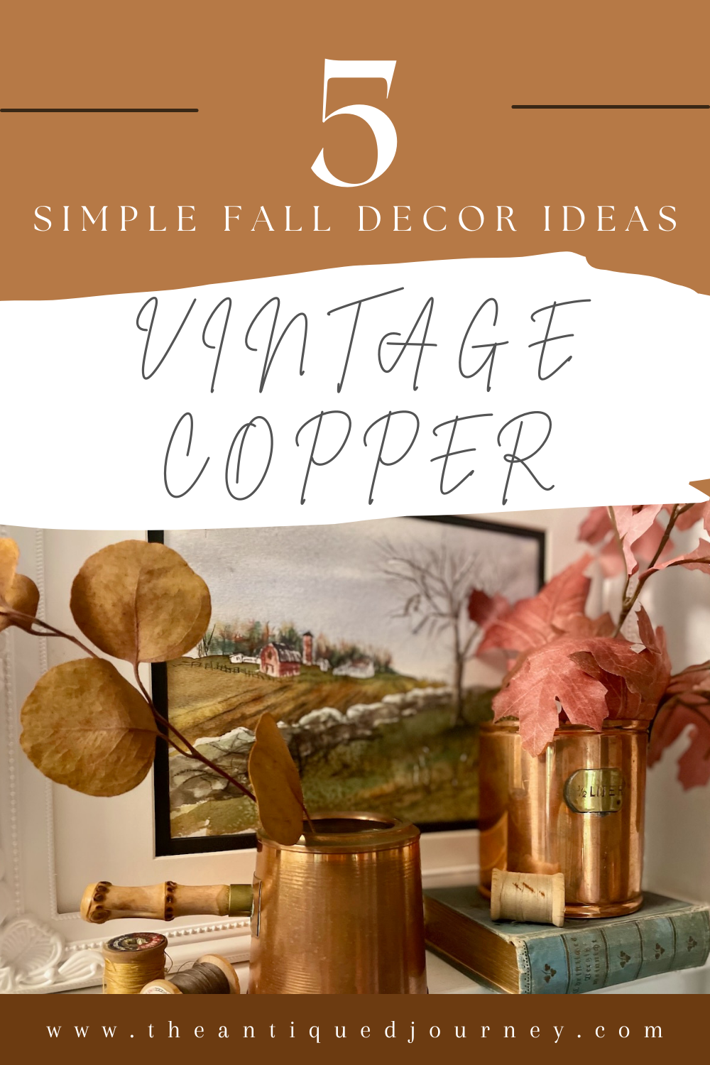 Simple Fall Styling Ideas Using Vintage Copper Decor - The Antiqued Journey