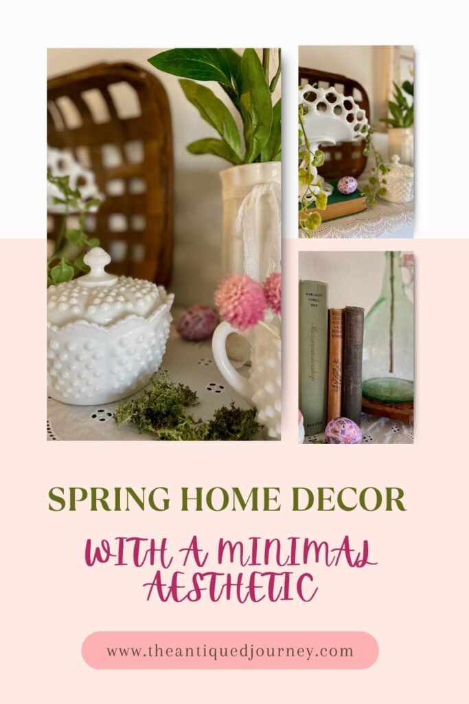Minimalist Decor for a Vintage Spring Home - The Antiqued Journey